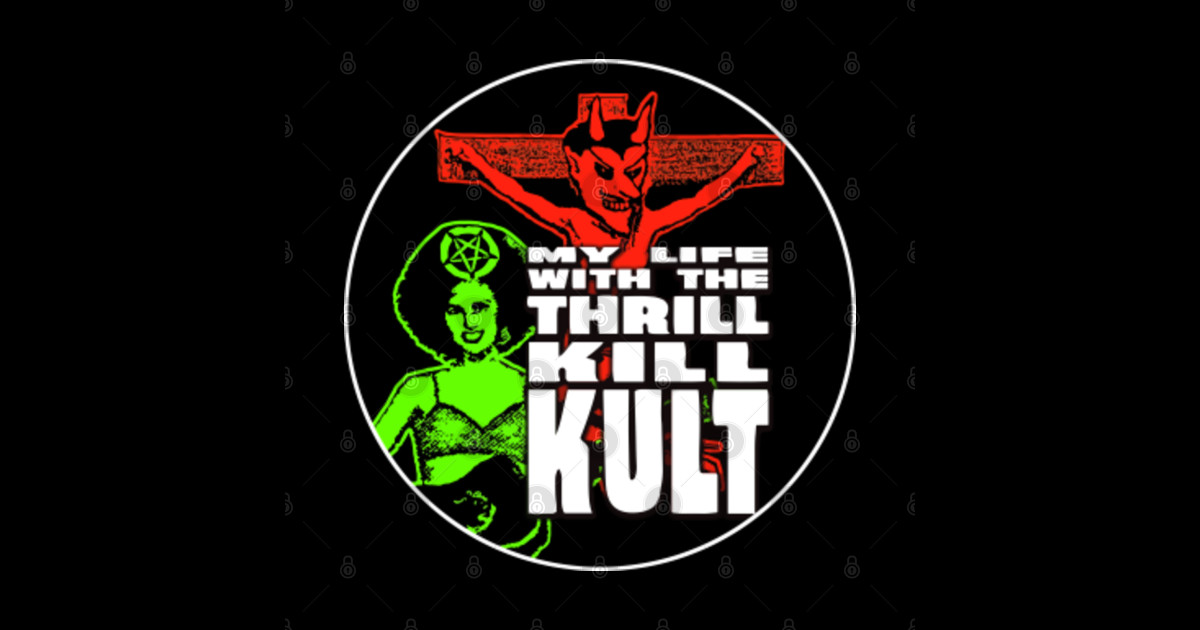 My Life With The Thrill Kill Kult Vintage Band - My Life With The ...