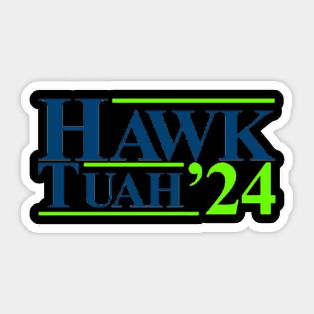 Hawk Tuah 24 - Politics - Sticker | TeePublic