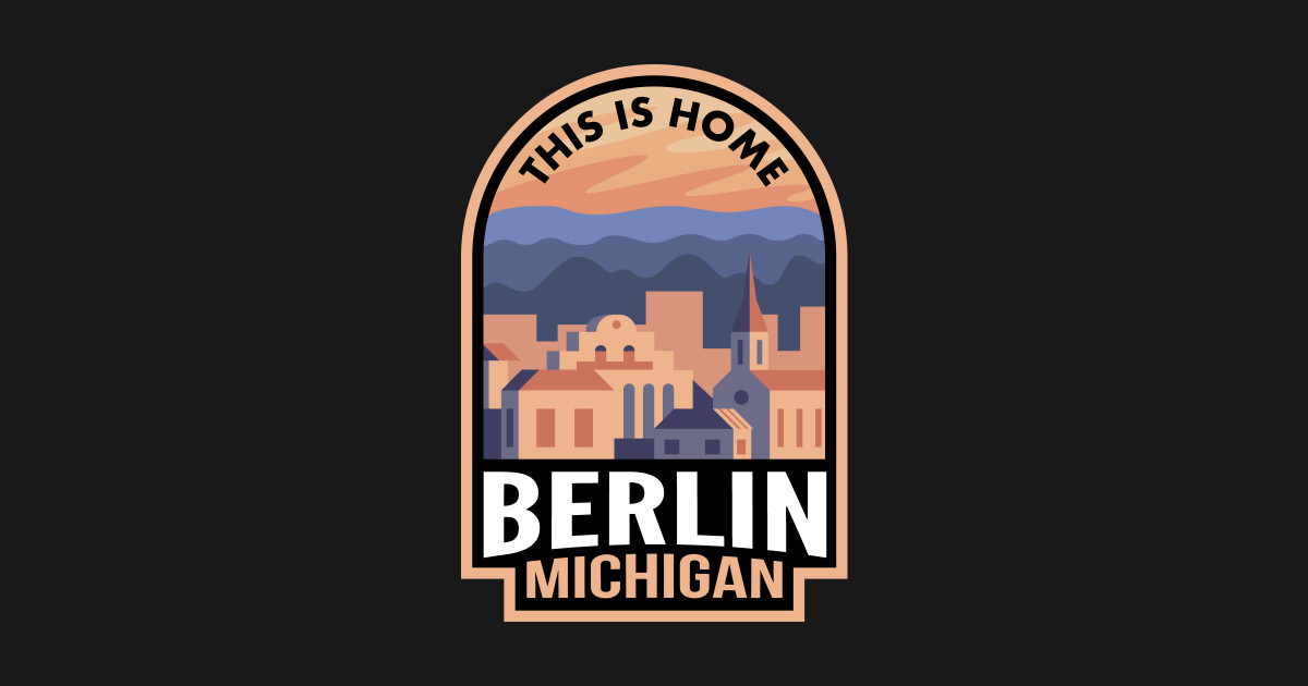 Downtown Berlin Michigan This is Home - Berlin Mi - T-Shirt | TeePublic