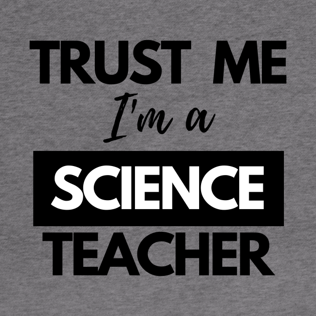 Trust me I'm a Science Teacher - Trust Me Im A Science Teacher - Hoodie ...