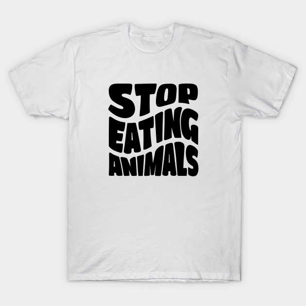 Stop Eating Animals - Animal Liberation - T-Shirt | TeePublic