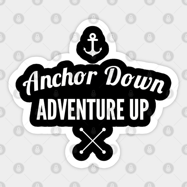 Anchor Down Adventure Up - Anchor - Sticker | TeePublic