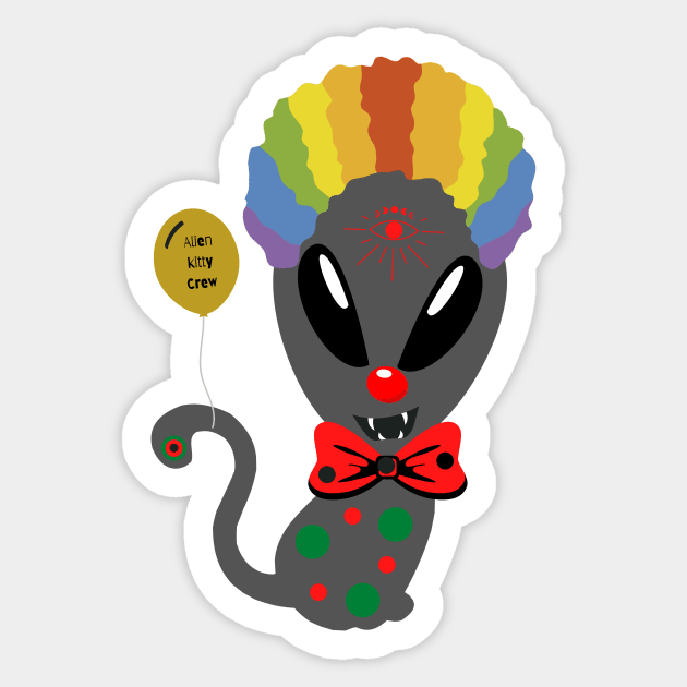 Alien Kitty Crew Clown - Aliens - Sticker | TeePublic
