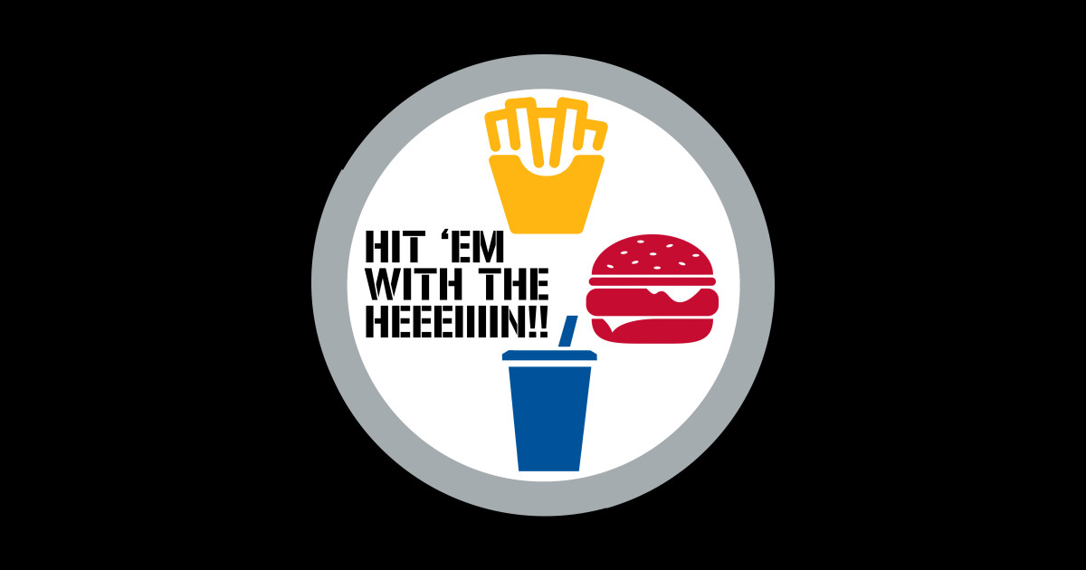 Hit 'Em With The Hein! Steelers mashup - Sports - Sticker | TeePublic