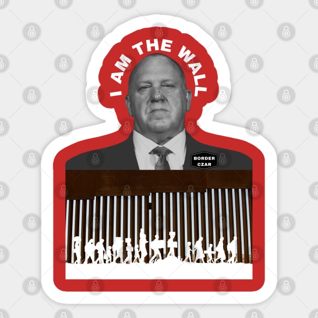Tom Homan Border Czar - Border Czar Tom Homan - Sticker | TeePublic