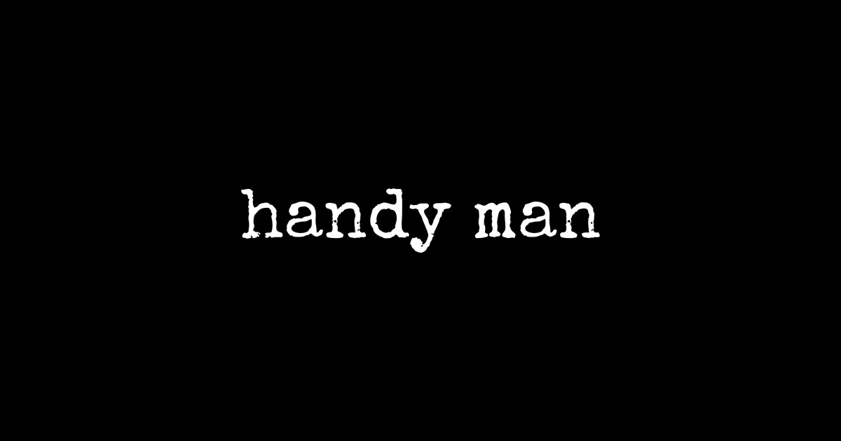 handy man - Handy Man - Sticker | TeePublic