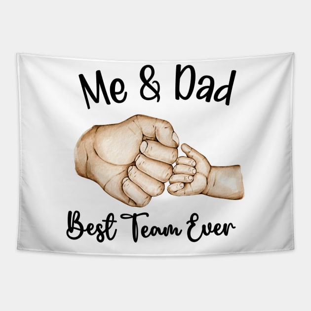 Me & Dad, Best Team Ever- Fathers Day - Fathers Day - Tapestry | TeePublic