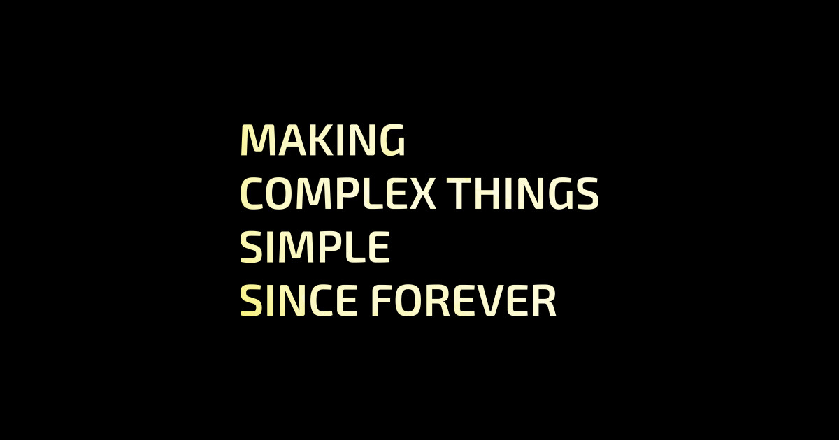 Making complex things simple since forever | For UI/UX designer - Ui Ux ...