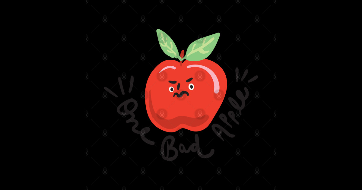 One Bad Apple Don't Spoil The Whole Bunch - Funny - Sticker | TeePublic