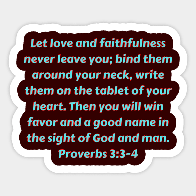 Bible Verse Proverbs 3:3-4 - Proverbs 3 3 - Sticker | TeePublic