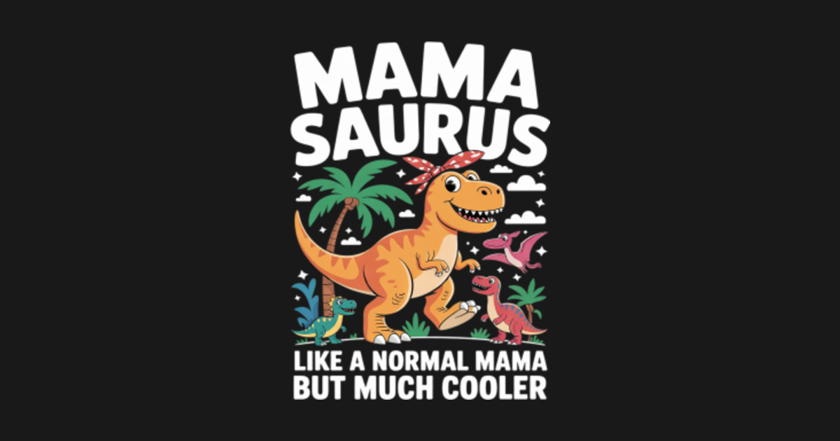 Mamasaurus Saurus Mama Mom Women Dinosaur Matching - Mamasaurus Saurus ...