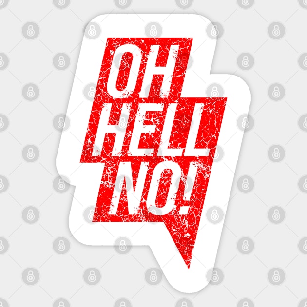 Oh Hell No ! Disapprove - Oh Hell No - Sticker | TeePublic