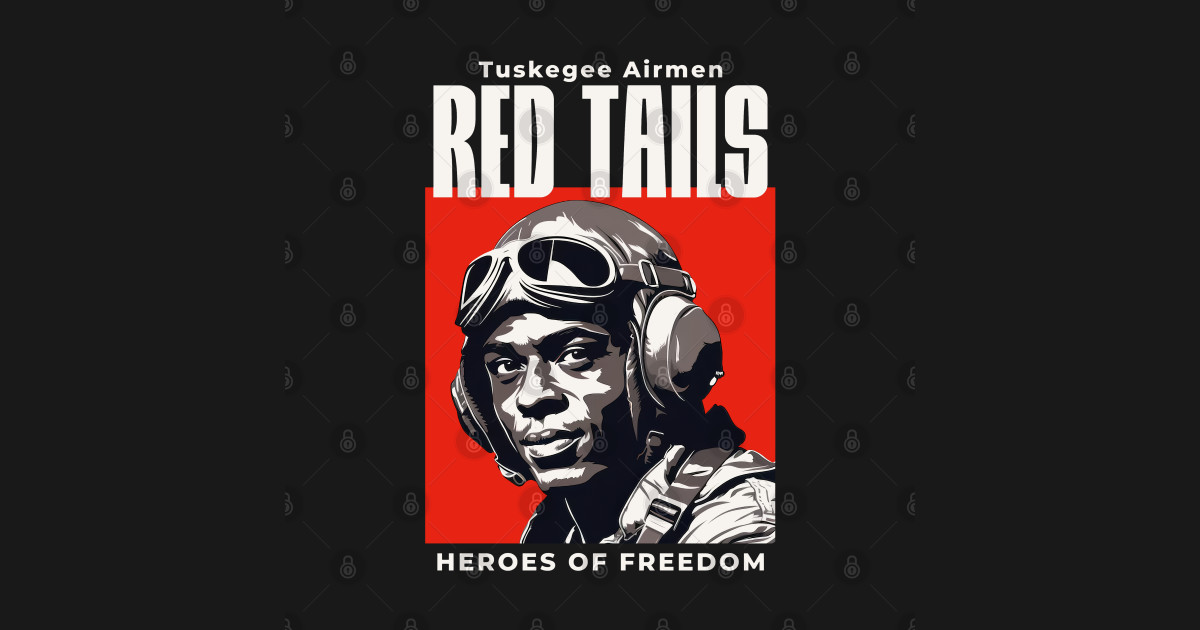 Red Tails Tuskegee Airmen WW2 - Tuskegee Airmen - T-Shirt | TeePublic