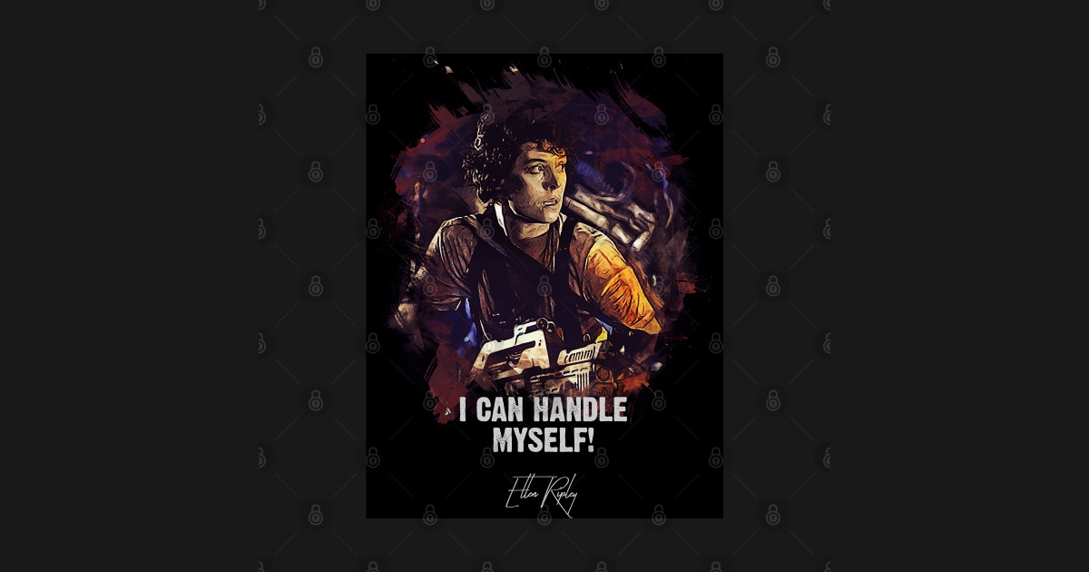 I Can Handle Myself - Ellen Ripley - Famous Movie Quotes - T-Shirt ...