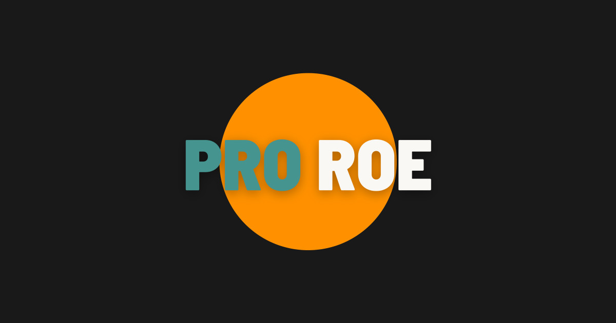 pro roe Orange Circle Background - Roe V Wade 1973 American - T-Shirt ...