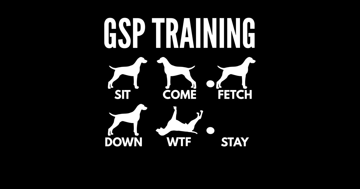 GSP Training GSP Dog Tricks - Gsp - Posters and Art Prints | TeePublic