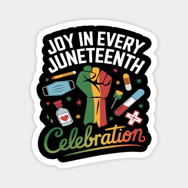 Joy in every Juneteenth celebration Juneteenth Nurse - Joy In Every ...