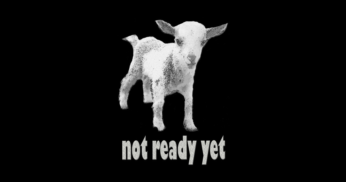 Severance Goat Not Ready Yet White - Severance Goat - Sticker | TeePublic