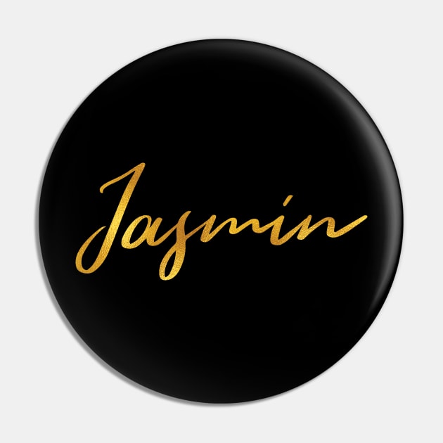 Jasmin Name Hand Lettering in Faux Gold Letters - Jasmin - Pin | TeePublic