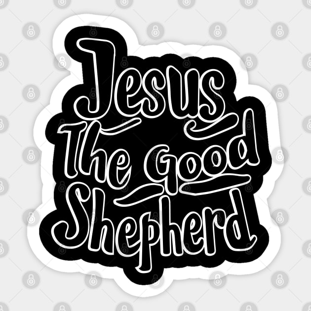 The Good Shepherd - Quotes For Life Quote Word - Sticker | TeePublic