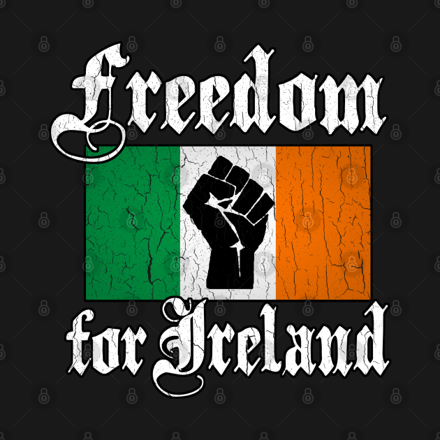 Freedom for Ireland (vintage distressed look) - Ireland - T-Shirt ...