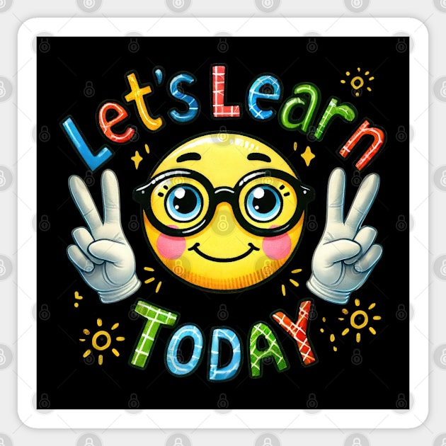 Let’s Learn Today - Learning - Sticker | TeePublic