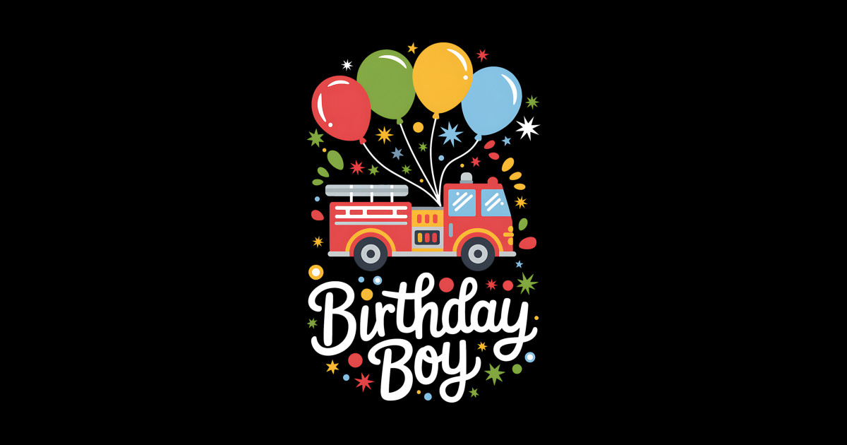 Birthday Boy Fire Truck Firefighter Birthday Party - Birthday Boy Fire ...