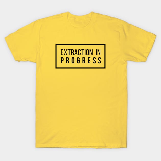 Extraction In Progress - Dmt - T-Shirt | TeePublic