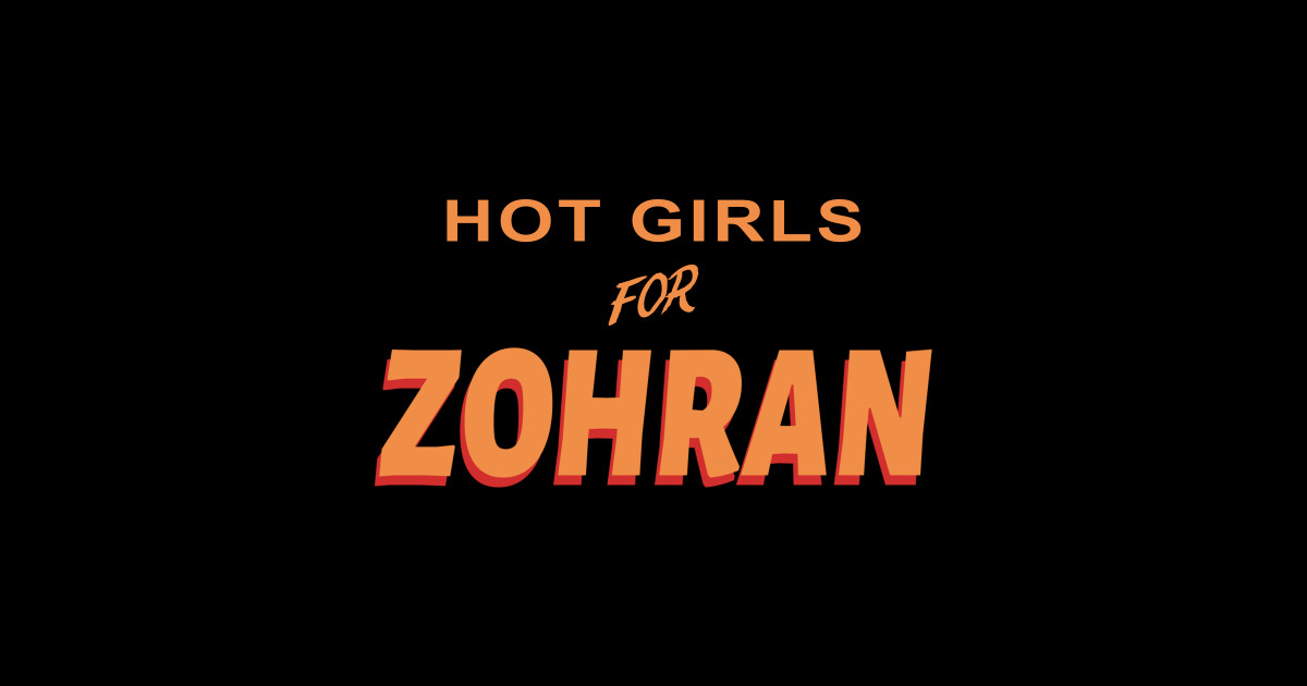 Hot Girls For Zohran - Zohran for NYC - Zohran - Posters and Art Prints ...