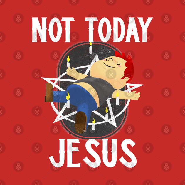 Not Today Jesus Satanic Pentagram Gothic Gift Idea - Not Today Jesus ...
