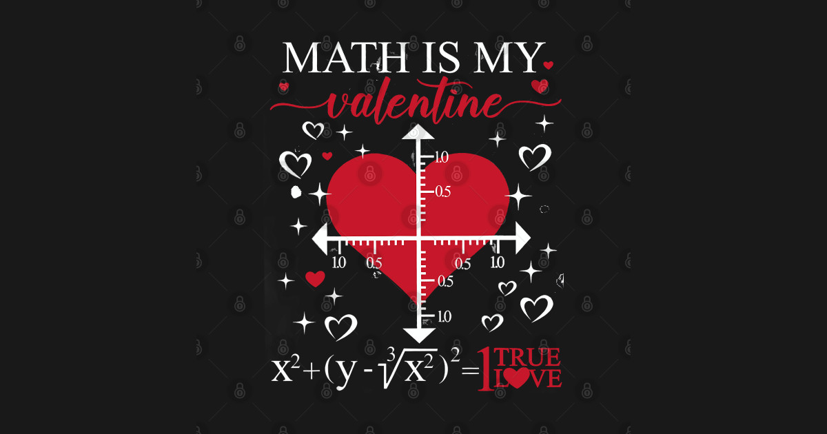 Math Is My Valentine True Love Equation Geometry Teacher - Math ...
