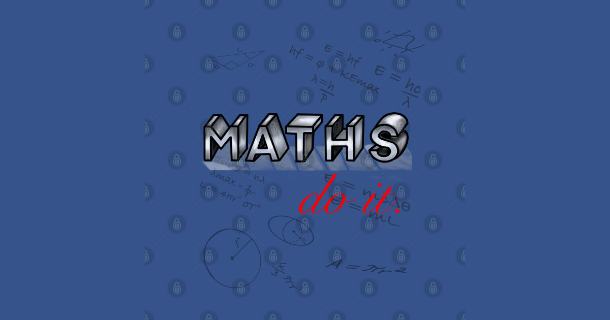 Maths - do the math- the slogan maths, do it in 3d lettering - Maths ...