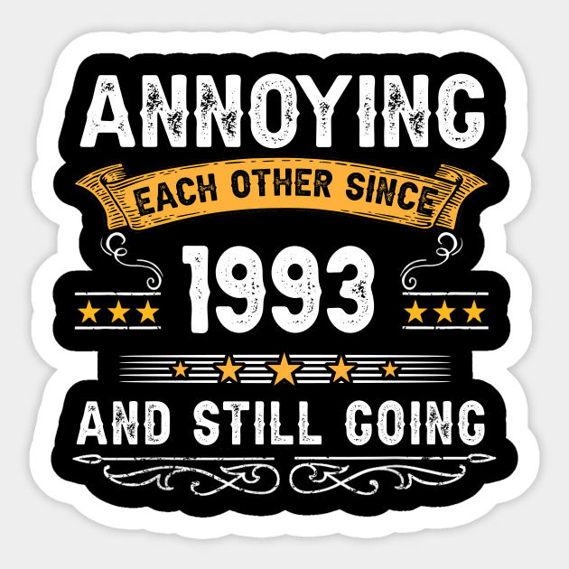 Annoying Each Other Since 1993 Couple Married Since 1993 - Anniversary ...