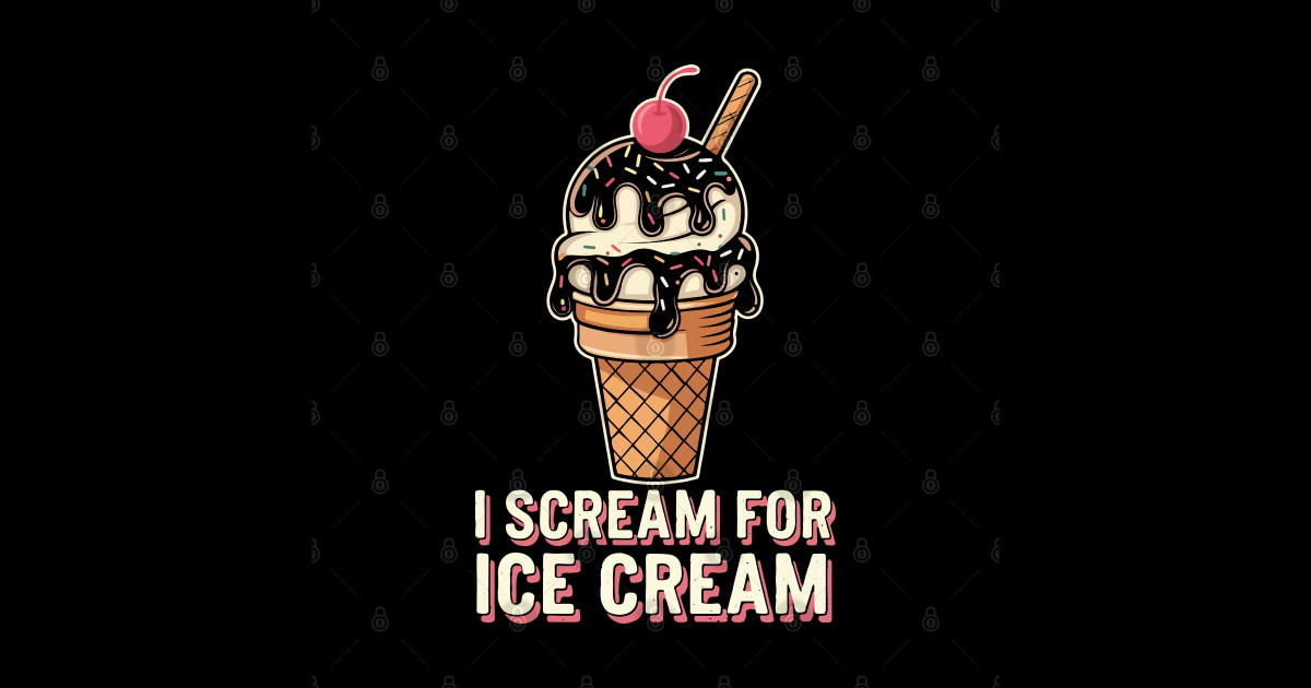 I scream for ice cream - Ice Cream - Sticker | TeePublic