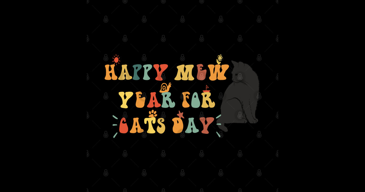 Happy Mew Year for Cats Day, Black cat - Happy Mew Year For Cats Day ...