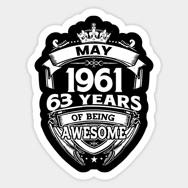 May 1961 63 Years Of Being Awesome 63rd Birthday - May Birthday Gift ...
