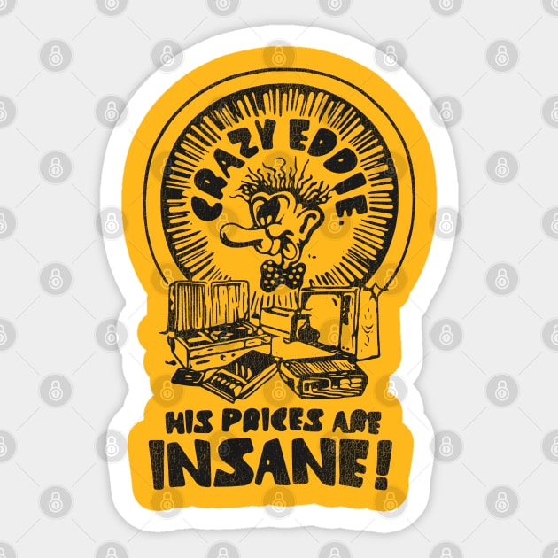 Crazy Eddie is Insane! - Crazy Eddie - Sticker | TeePublic