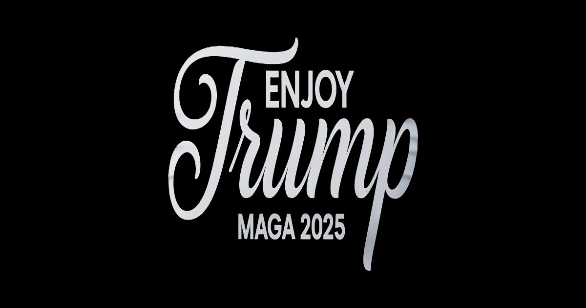 Enjoy Trump Maga 2025 - Enjoy Trump Maga 2025 - Sticker | TeePublic
