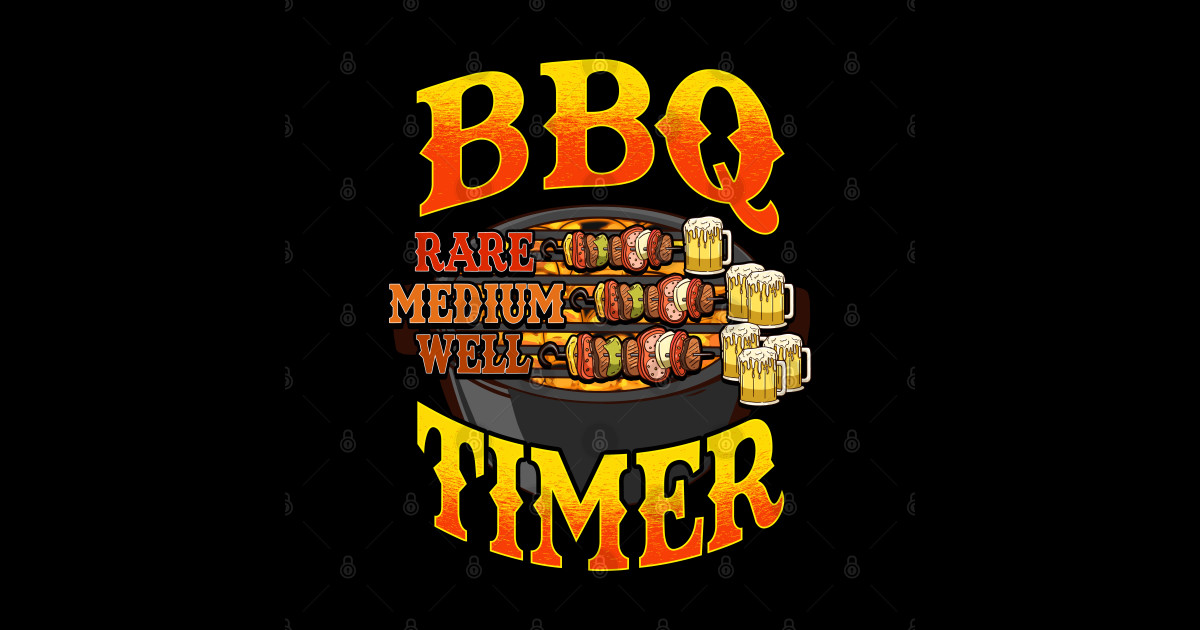 BBQ Timer Grilling Grill Master Beer Drinking Humor Dad - Bbq Timer ...
