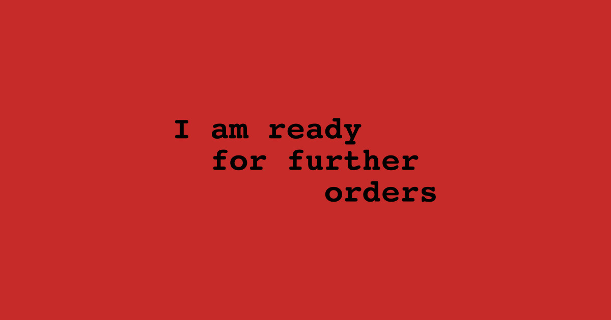 I am ready for further orders. Typed - Ready2 - T-Shirt | TeePublic