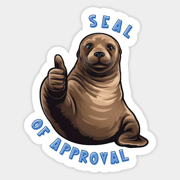 Seal of Approval - Seal - Sticker | TeePublic