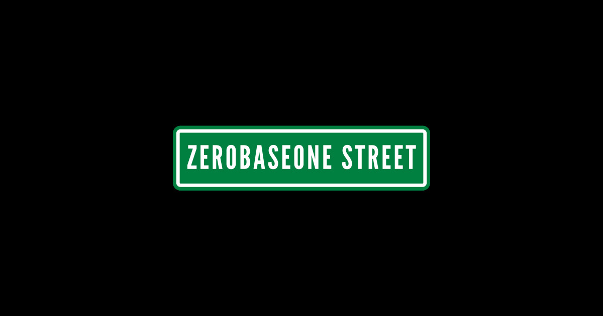 ZEROBASEONE Street Sign - Kpop - Sticker | TeePublic