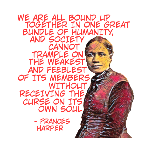 Frances Harper - We Are All Bound Up Together In One Great Bundle Of ...