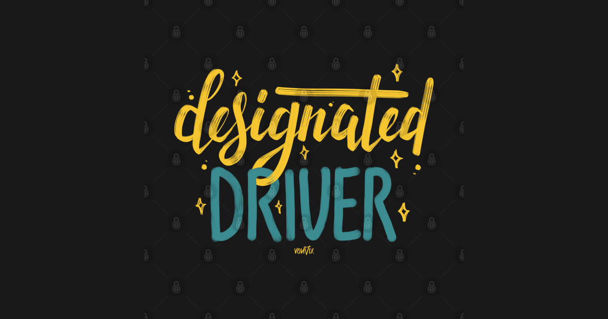 Designated Driver - Driver - T-Shirt | TeePublic