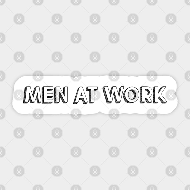 Men At Work Typography Design - Men At Work - Sticker | TeePublic