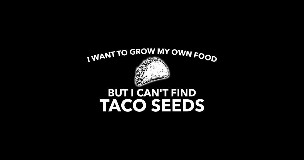 Taco Seeds - Tacos - Sticker | TeePublic