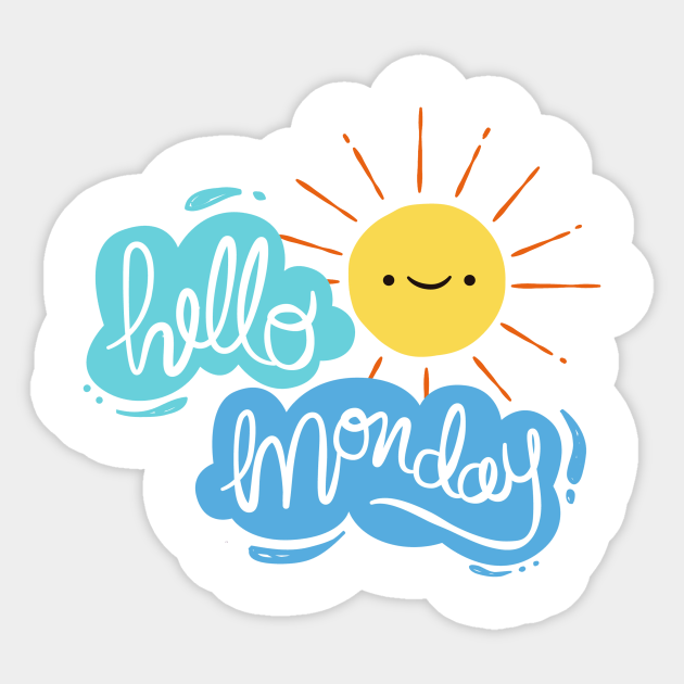 hello monday - Monday - Sticker | TeePublic