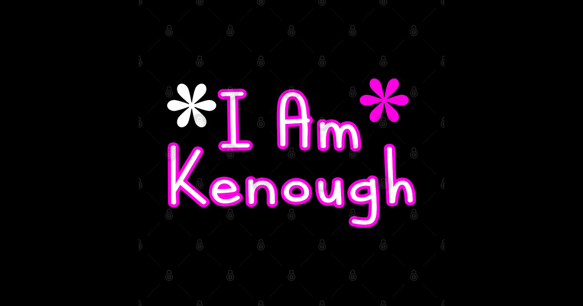 i am kenough i am kenough - I Am Kenough Girl - Sticker | TeePublic