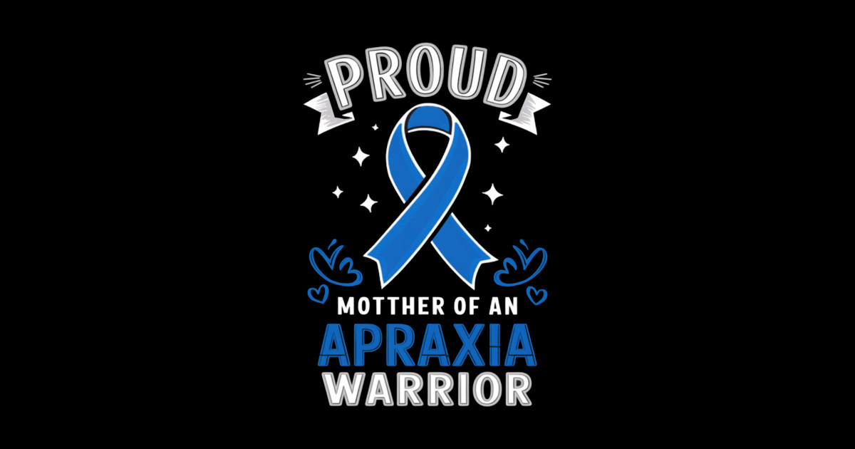 Proud Mom Of An Apraxia Warrior Blue Awareness Ribbon Mother - Apraxia - Posters and Art Prints ...