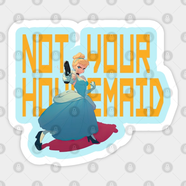 Not your housemaid - Cleaning - Sticker | TeePublic